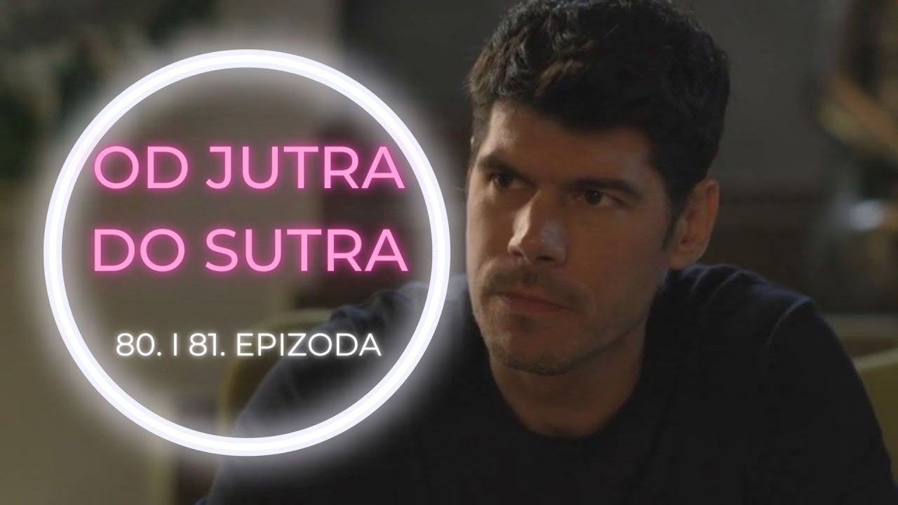 OD JUTRA DO SUTRA 80. i 81. epizoda - Ime "Damjan" se često čuje u kući ...